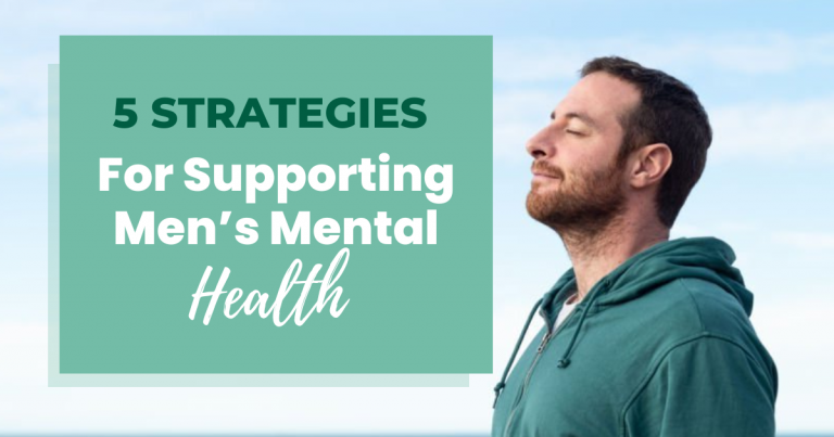 5 Strategies for Supporting Men’s Mental Health - Ravel Mental Health